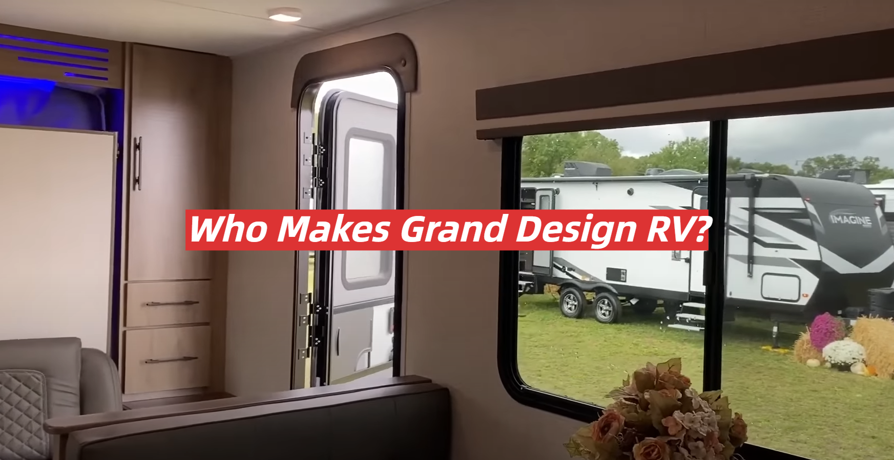 Who Makes Grand Design RV? - RVProfy